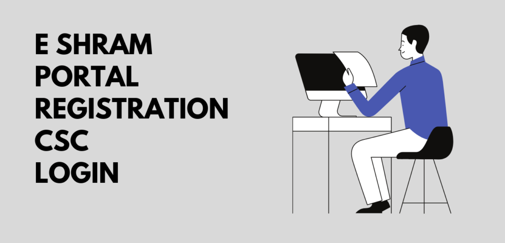 CSC E SHRAM PORTAL - SATYA IT SOLUTION